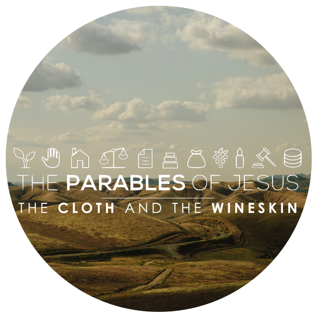 Parables Week 1: The Cloth and Wineskin - Redeemer Church